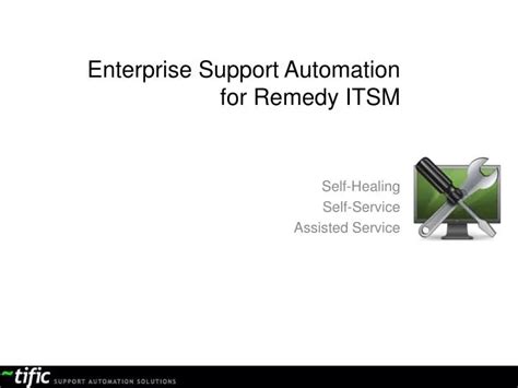 Ppt Enterprise Support Automation For Remedy Itsm Powerpoint Presentation Id2758732