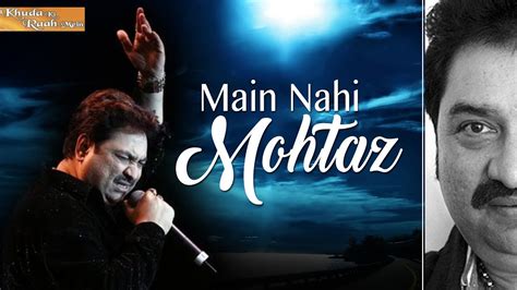 Main Nahi Mohtaj म नह महतज Kumar Sanu Khuda Ki Raah Mein