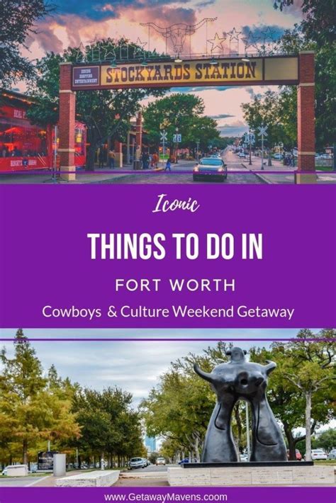 Things To Do In Fort Worth Weekend Getaway Ideas