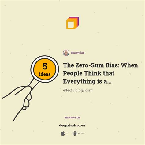 The Zero Sum Bias When People Think That Everything Is A Competition Deepstash