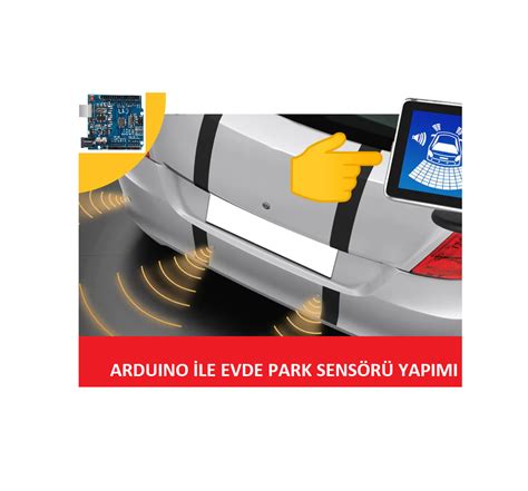 Arduino İle AraÇ Park SensÖrÜ Yapimi Proje Setİ Arduino Arduino