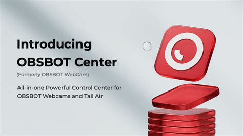 OBSBOT Center: New Upgrade and Name Change from OBSBOT WebCam