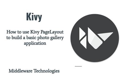 How To Use Kivy PageLayout To Build A Basic Photo Gallery Application Middleware Technologies