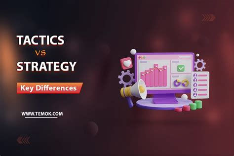 Tactics Vs Strategy Understanding The Key Differences