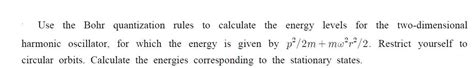 Solved Use The Bohr Quantization Rules To Calculate The Chegg
