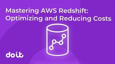Mastering Aws Redshift Optimizing And Reducing Costs Youtube