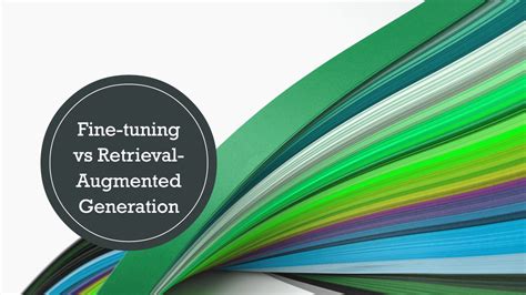 Comparing Fine Tuning And Retrieval Augmented Generation Rag
