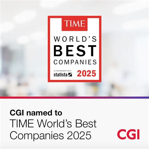 Time Named Cgi To Its List Of The Worlds Best Companies For 2025 This Marks The Third Year Of