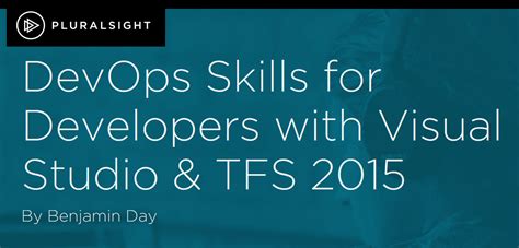 New Pluralsight Course Devops Skills With Visual Studio Tfs