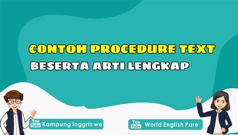 Procedure Text Bahasa Inggris Pengertian General Structure Beserta