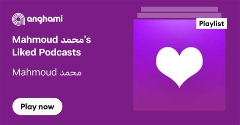 Mahmoud محمدs Liked Podcasts Playlist Play On Anghami