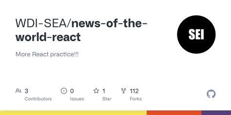 Github Wdi Sea News Of The World React More React Practice