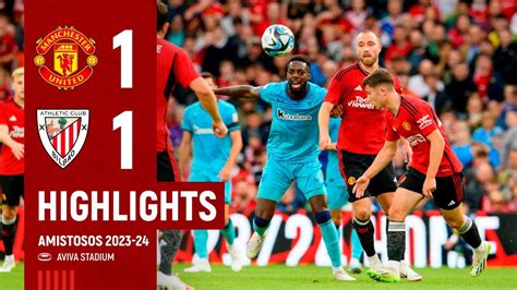 Highlights Manchester United 1 1 Athletic Club Amistosos 2023 24