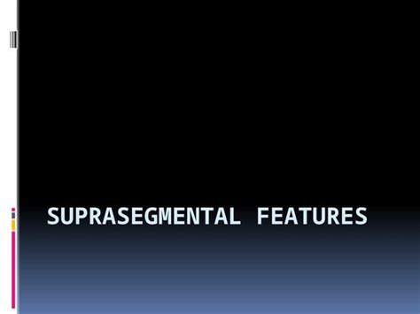 suprasegmental features in english phonetics pptx
