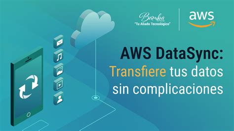 Aws Datasync Transfiere Datos De Forma Segura Y Eficiente Bambu Mobile