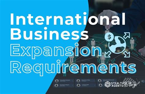 International Business Expansion Requirements Legal And Financial