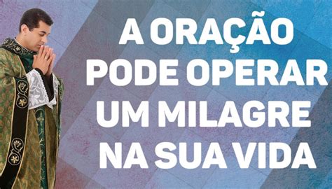 A Oração Pode Operar Um Milagre Na Sua Vida