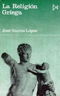 La religi n griega Fundamentos by José García López Goodreads