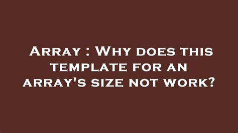 Array Why Does This Template For An Arrays Size Not Work Youtube
