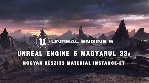 Unreal Engine 5 Magyarul 33 Hogyan Készits Material Instance Et 4k