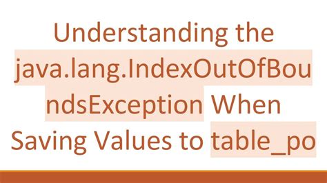 Understanding The Javalangindexoutofboundsexception When Saving