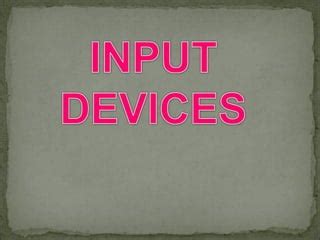 Input And Output Devices Ppt PPT Computer Peripherals Computing