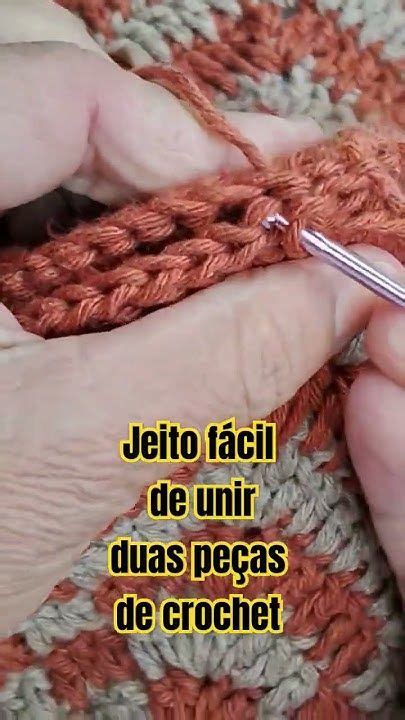 Crochet Para Iniciantes Como Unir Duas Peças De Crochet Usando Pontos