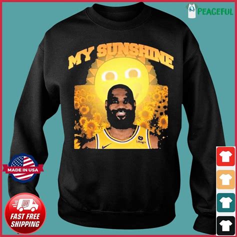 My Sunshine You Are My Sunshine Lebron James Meme Shirt Hoodie Sweater Long Sleeve And Tank Top