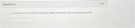Solved Question 21 ﻿ptsis Defined As Social Position Based