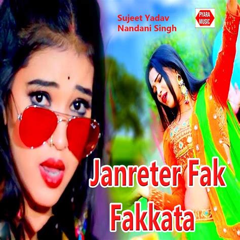 ‎janreter Fak Fakkata Single Album By Sujeet Yadav And Nandani Singh
