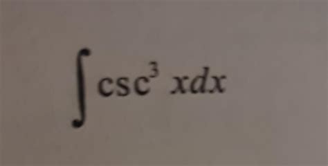 Solved Csc3xdx Chegg