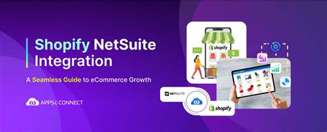 Shopify And Netsuite Integration A Seamless Guide To Ecommerce Growth Appseconnect