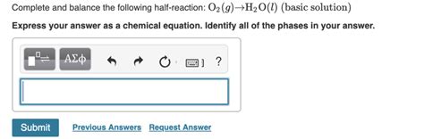 Solved Complete And Balance The Following Half Reaction O2