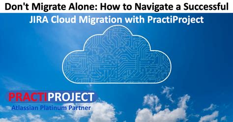 Don T Migrate Alone How To Navigate A Successful Cloud Migration With PractiProject Practiproject