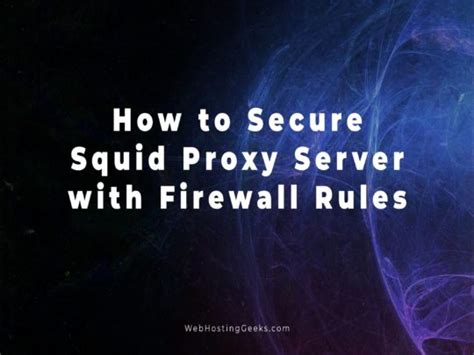 How To Secure Squid Proxy Server With Firewall Rules Linux Tutorials For Beginners