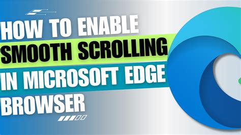 How To Enable Smooth Scrolling In Microsoft Edge Guide YouTube