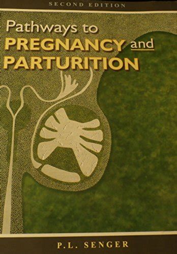 Pathways To Pregnancy And Parturition Pl Senger 9780965764810