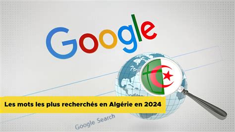 Les mots les plus recherchés en Algérie en 2024 Vinybusiness