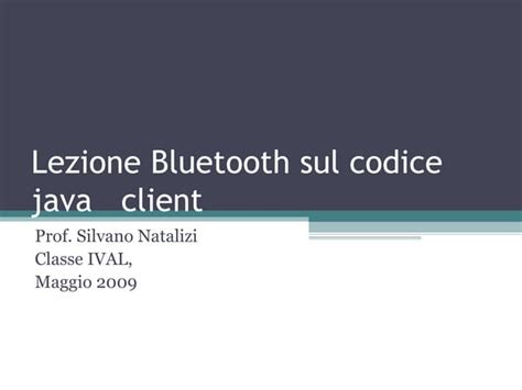 lezione bluetooth sul codice java client ppt