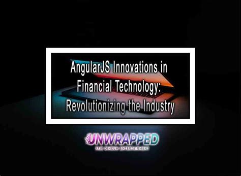 Angularjs Innovations In Financial Technology Revolutionizing The Industry