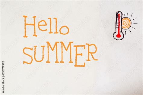 Hello Summer Inscription On White Page With The Hand Drawing Rising Temperature Climate Change