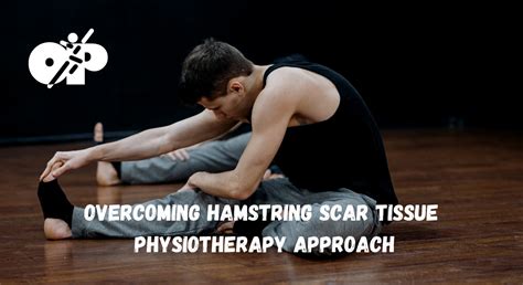Overcoming Hamstring Scar Tissue Physiotherapy Approach