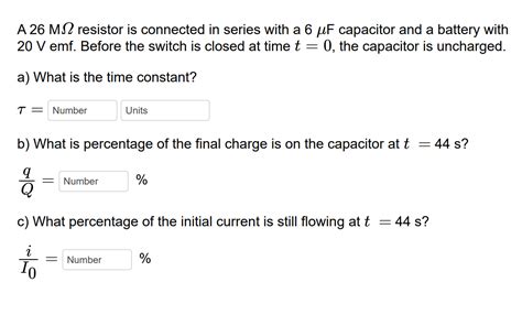 Solved A 26MΩ resistor is connected in series with a 6μF Chegg com