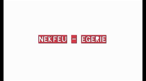 Nekfeu Egerie Paroles Lyrics Youtube