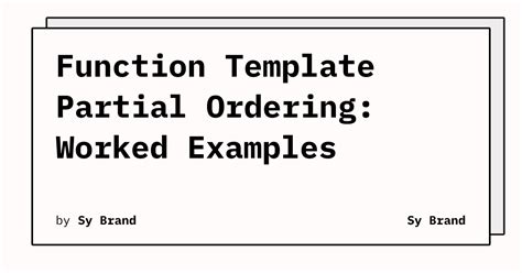 Function Template Partial Ordering Worked Examples Sy Brand