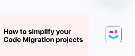 Simplify Your Complex Code Migration Projects With Ai Dev Community