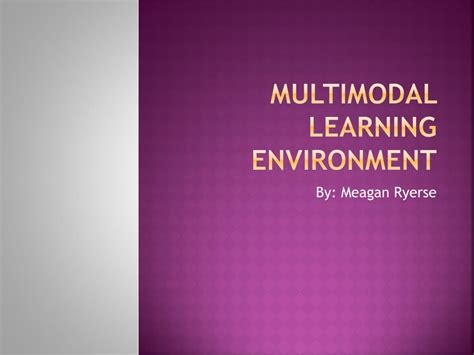 Ppt Multimodal Learning Environment Powerpoint Presentation Free