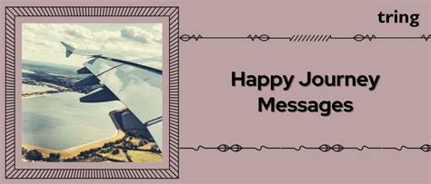 Wishing You A Happy Journey Heartfelt Messages To Brighten Your Path