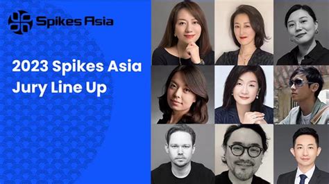 独家官宣 2023 Spikes Asia亚洲顶尖创意奖评委阵容