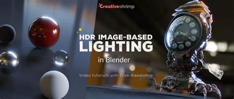 Hdr Image Based Lighting In Blender From Creative Shrimp Gleb Alexandrov Hdr Image Based Lighting In Blender From Creative Shrimp Gleb Alexandrov